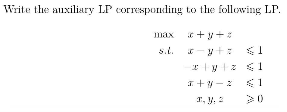 Solved Write the auxiliary LP corresponding to the following | Chegg.com