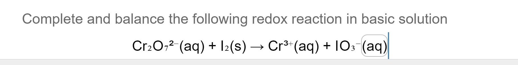 Solved Complete and balance the following redox reaction in | Chegg.com