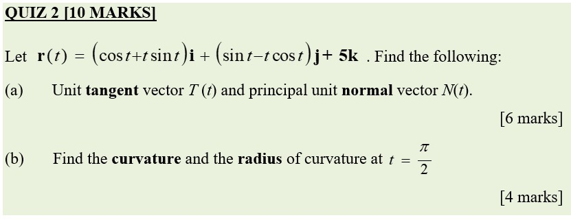 Solved QUIZ 2 [10 MARKS] 2 Let r(t) = (cost+tsint)i + | Chegg.com