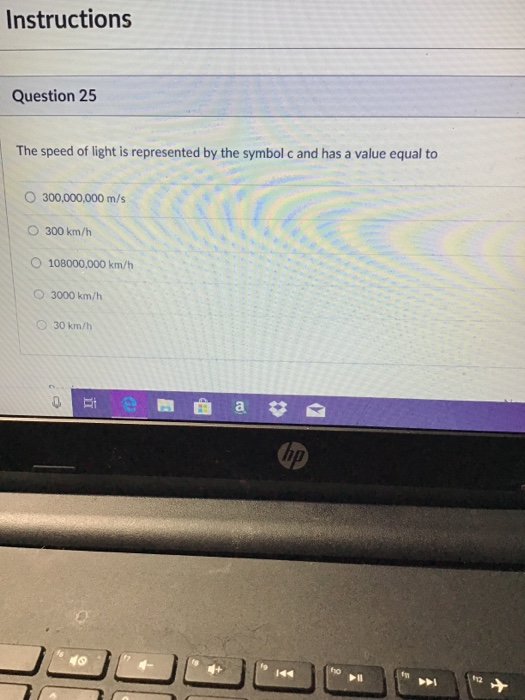 Solved Instructions Question 25 The speed of light is | Chegg.com