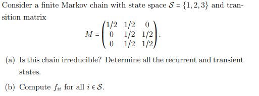 Solved Consider a finite Markov chain with state space | Chegg.com