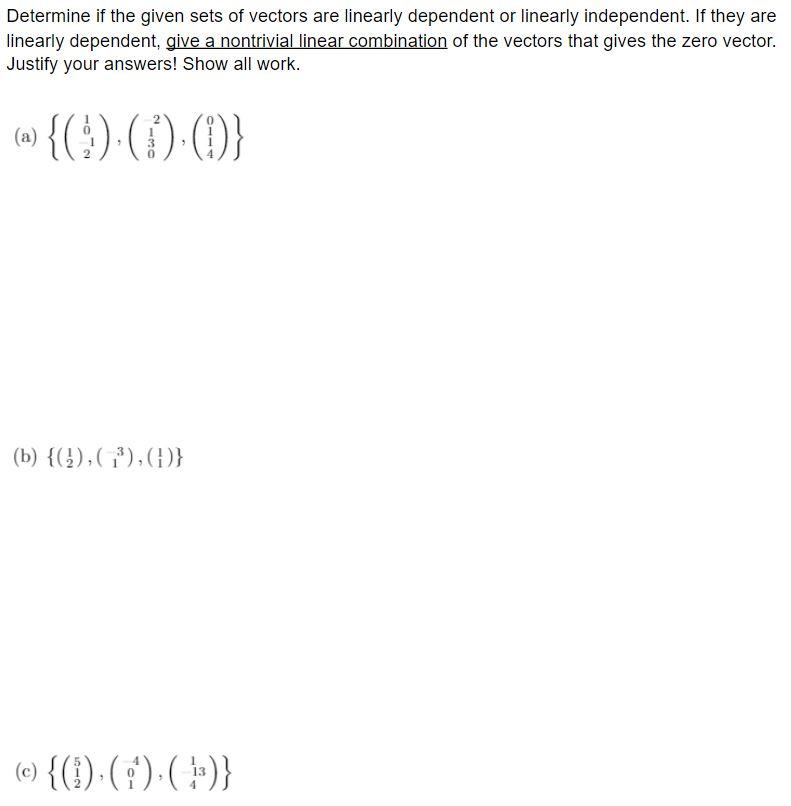 Solved Determine if the given sets of vectors are linearly | Chegg.com