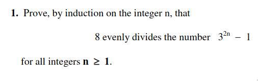 Solved 1. Prove, by induction on the integer n, that 8 | Chegg.com