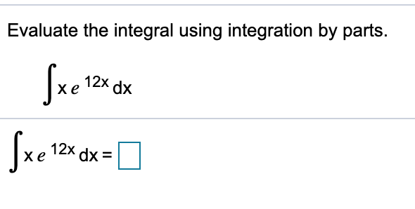 Solved Evaluate the integral using integration by parts. | Chegg.com