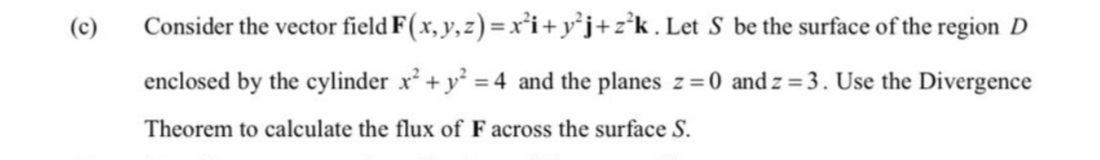 Solved (c) ﻿Consider the vector field F(x,y,z)=x2i+y2j+z2k. | Chegg.com