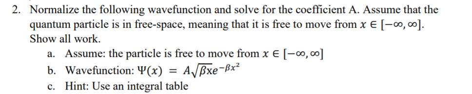 Solved 2. Normalize the following wavefunction and solve for | Chegg.com