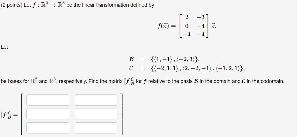 Solved (2 points) Let f: R2 + R3 be the linear | Chegg.com