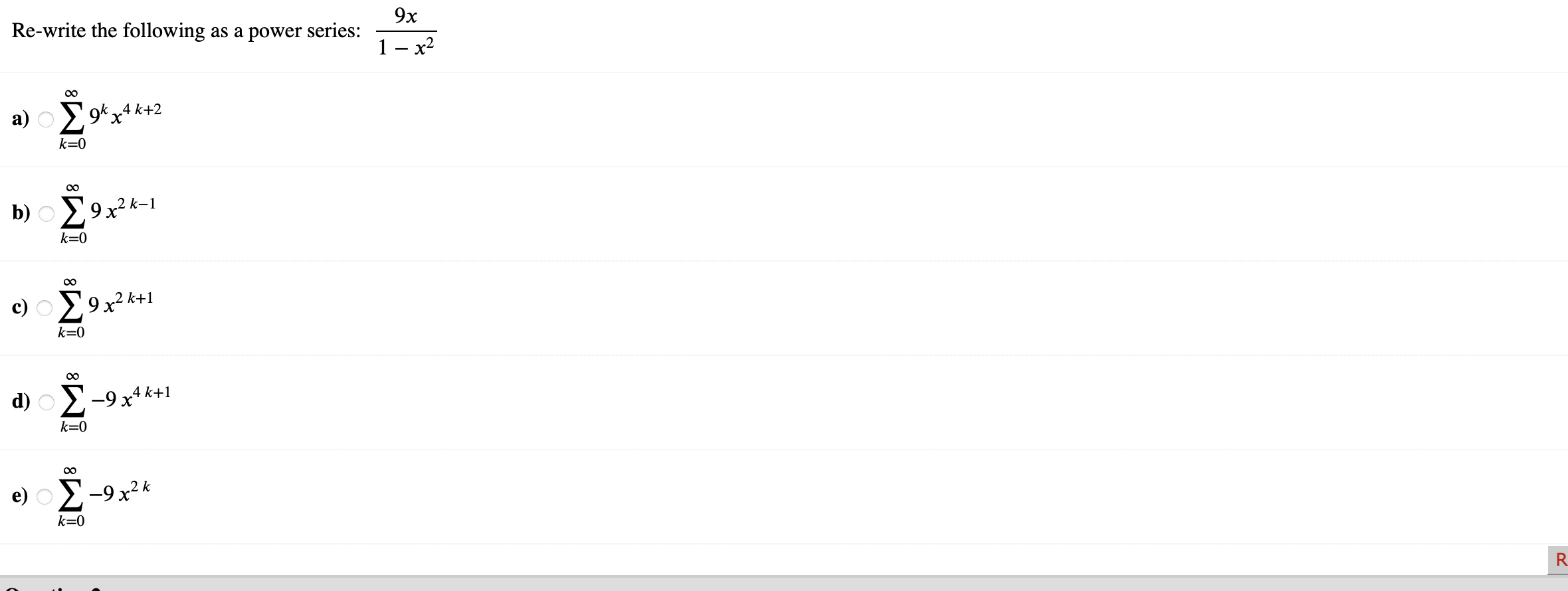 Solved Re-write the following as a power series: | Chegg.com