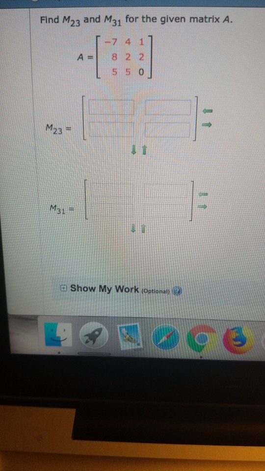 Solved Find M23 and M31 for the given matrix A. [-7 4 1 A8 2 | Chegg.com