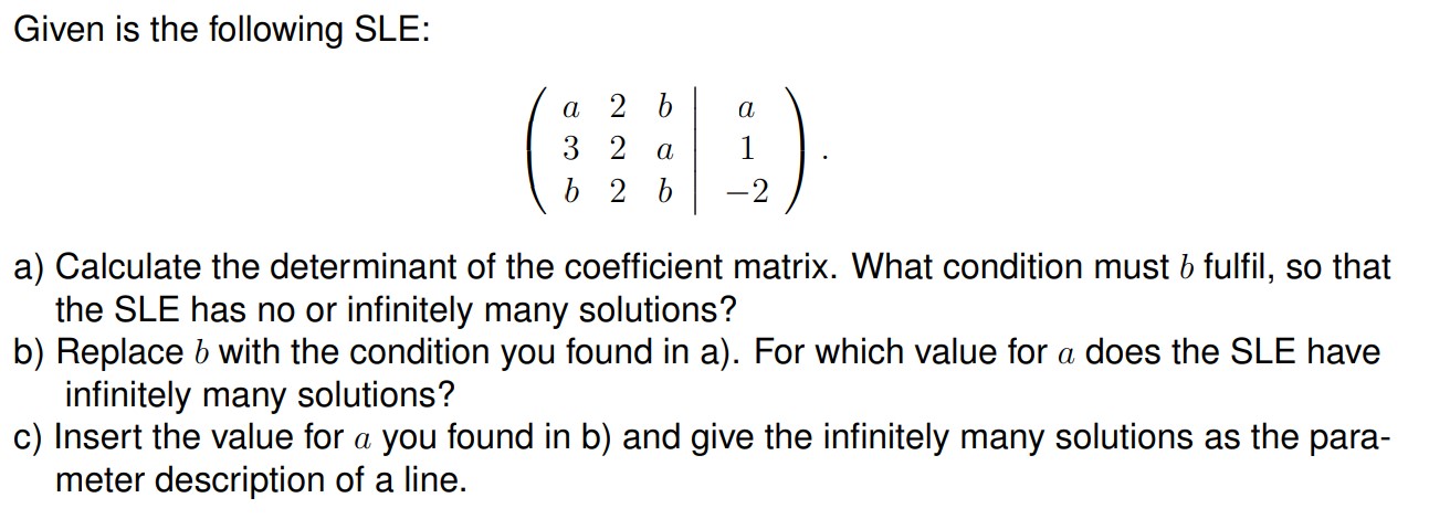 Solved Given is the following SLE: ⎝⎛a3b222baba1−2⎠⎞. a) | Chegg.com