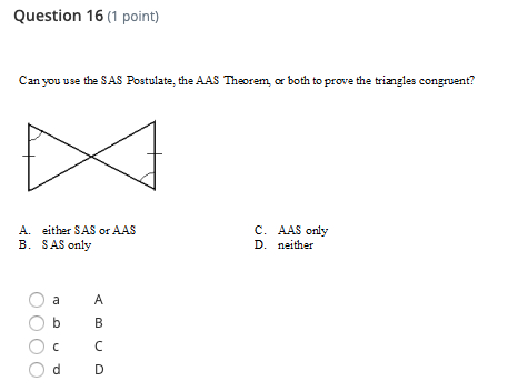 Solved Question 16 (1 point) Can you use the SAS Postulate, | Chegg.com