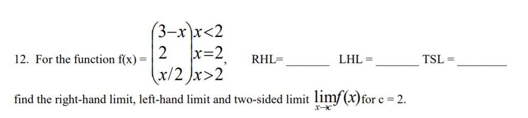 Solved 12. For the function f(x) RHL= LHL = TSL = (3-X)x