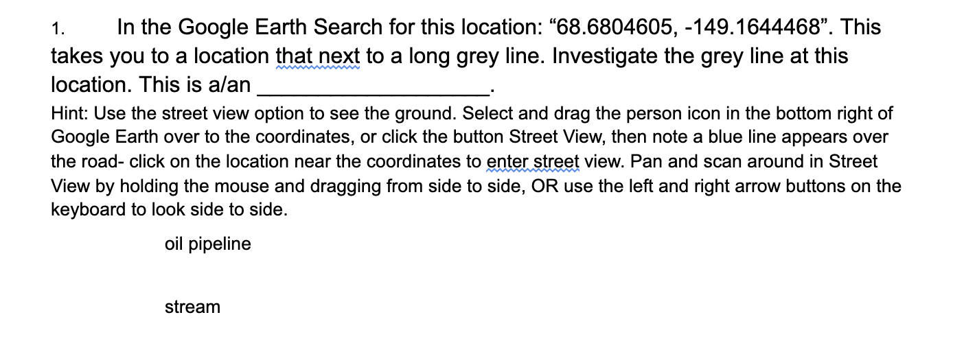 Solved 1. In the Google Earth Search for this location: | Chegg.com