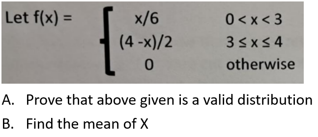 Solved Let f(x)=⎩⎨⎧x/6(4−x)/200 | Chegg.com