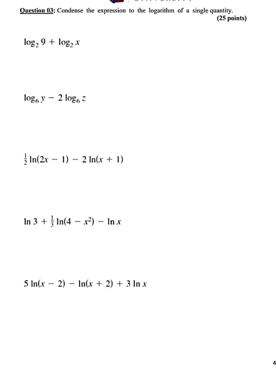 Solved Question 03: Condense the expression to the logarithm | Chegg.com