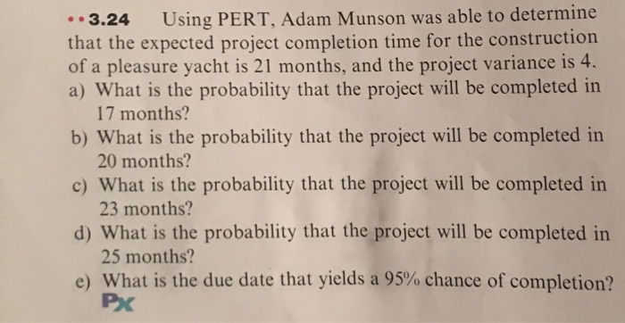 Solved Using PERT, Adam Munson was able to determine that | Chegg.com
