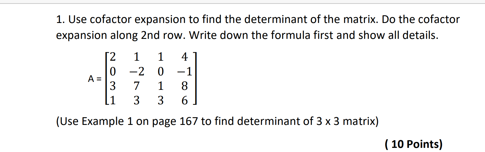 Solved 1. Use cofactor expansion to find the determinant of | Chegg.com