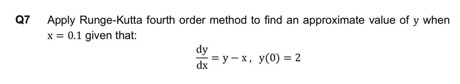 Solved Q7 Apply Runge-Kutta fourth order method to find an | Chegg.com