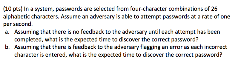 Solved (10 pts) In a system, passwords are selected from | Chegg.com