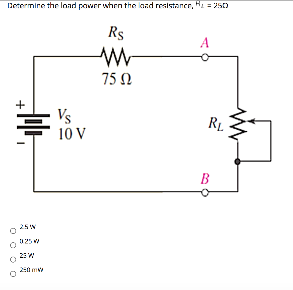 Solved Determine the load power when the load resistance, RL | Chegg.com