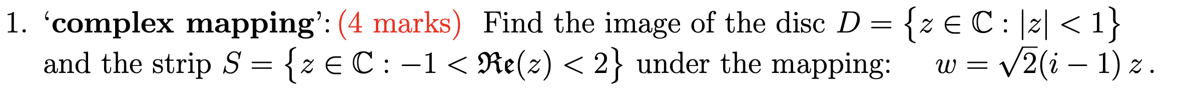Solved 1. 'complex mapping': (4 marks) Find the image of the | Chegg.com