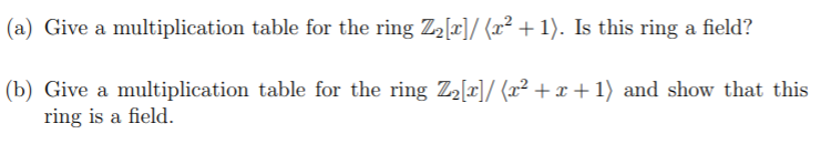 Solved (a) Give a multiplication table for the ring | Chegg.com