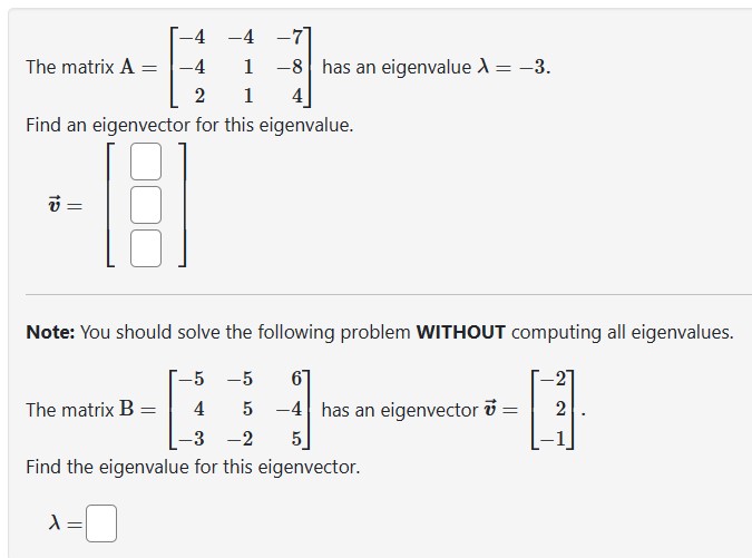 Solved The matrix A=⎣⎡−4−42−411−7−84⎦⎤ has an eigenvalue | Chegg.com