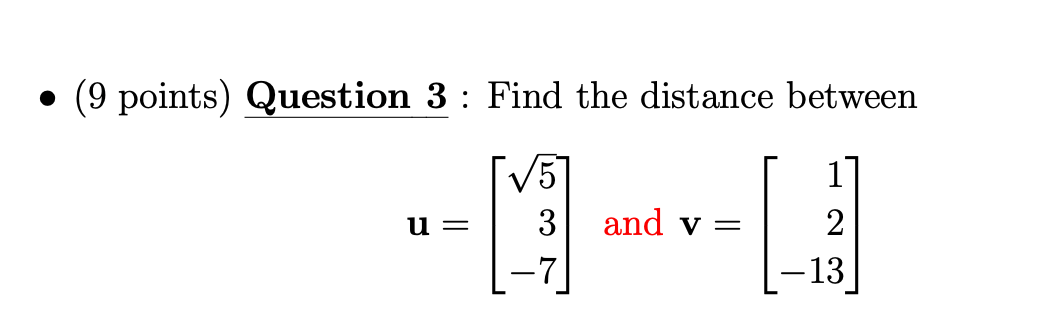 Solved • (9 points) Question 3 : Find the distance between u | Chegg.com