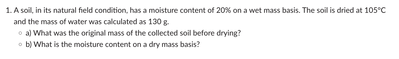 Solved 1. A soil, in its natural field condition, has a | Chegg.com