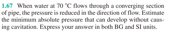 1.67 When water at 70∘C flows through a converging | Chegg.com