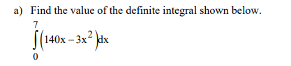 Solved a) Find the value of the definite integral shown | Chegg.com