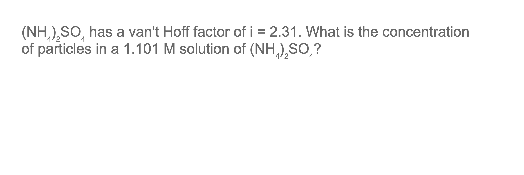 Solved (NH4)2SO4 ﻿has a van't Hoff factor of i=2.31. ﻿What | Chegg.com