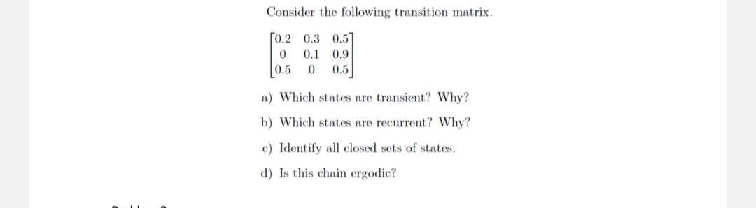 Solved Consider the following transition matrix. | Chegg.com