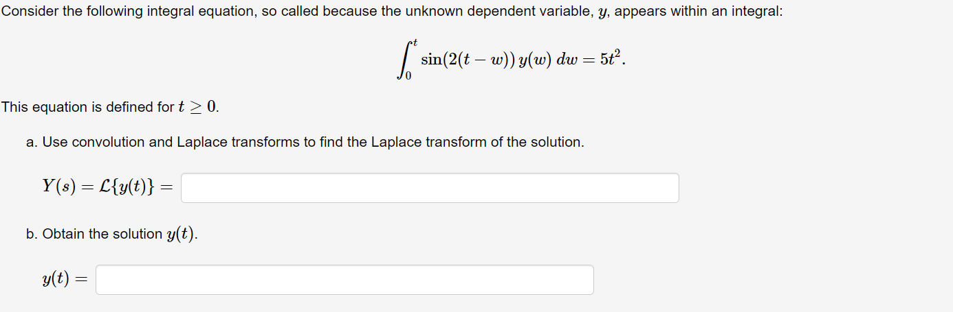 Solved ∫0tsin(2(t−w))y(w)dw=5t2 This equation is defined for | Chegg.com