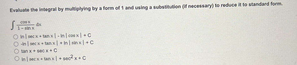 Solved Evaluate the integral by multiplying by a form of 1 | Chegg.com