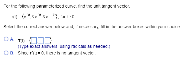 Solved For the following parameterized curve, find the unit | Chegg.com