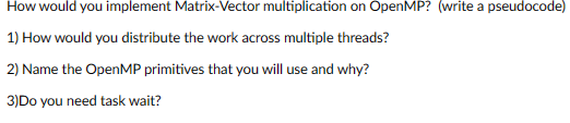 Solved How would you implement Matrix-Vector multiplication | Chegg.com