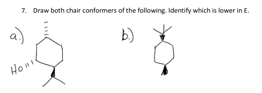 Solved 7. Draw both chair conformers of the following. | Chegg.com