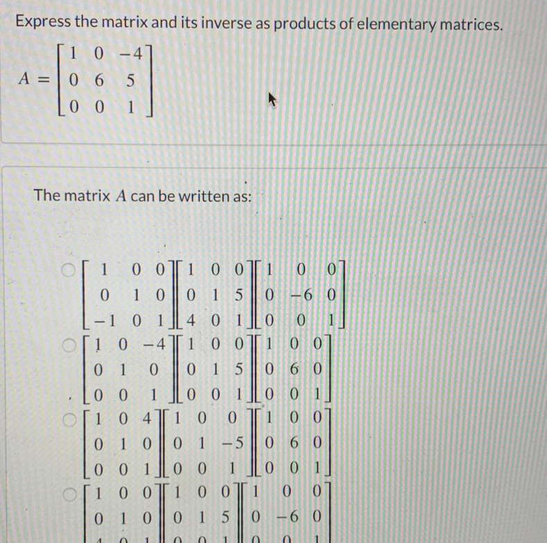 Solved Express the matrix and its inverse as products of | Chegg.com