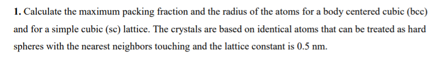 Solved 1. Calculate the maximum packing fraction and the | Chegg.com