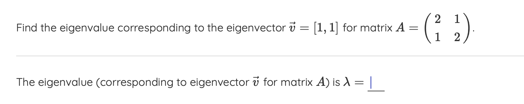 Solved Find the eigenvalue corresponding to the eigenvector | Chegg.com
