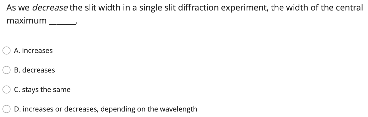 Solved As we decrease the slit width in a single slit | Chegg.com