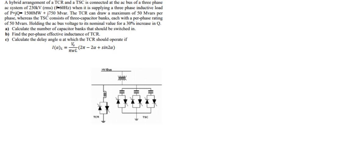 Solved A hybrid arrangement of a TCR and a TSC is connected | Chegg.com