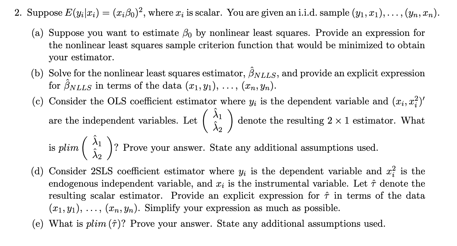 Solved 2. Suppose E(yi∣xi)=(xiβ0)2, where xi is scalar. You | Chegg.com