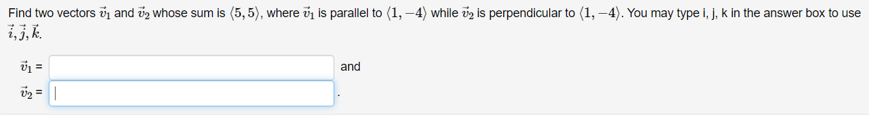 Solved Find two vectors v1 and v2 whose sum is 5,5 , where | Chegg.com