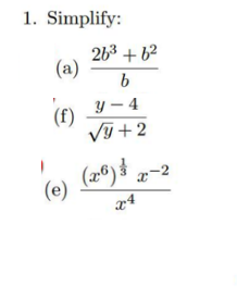 Solved 1. Simplify: (a) b2b3+b2 (f) y+2y−4 (e) x4(x6)31x−2 | Chegg.com