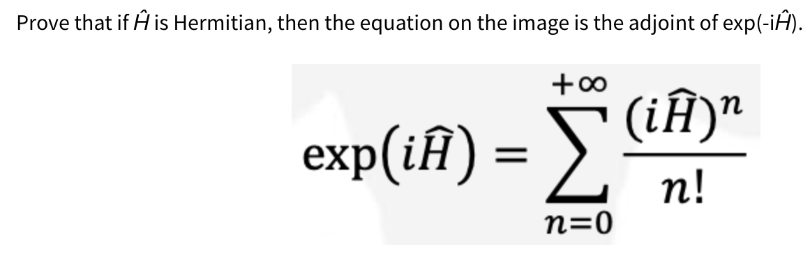 Solved Prove that if H^ is Hermitian, then the equation on | Chegg.com