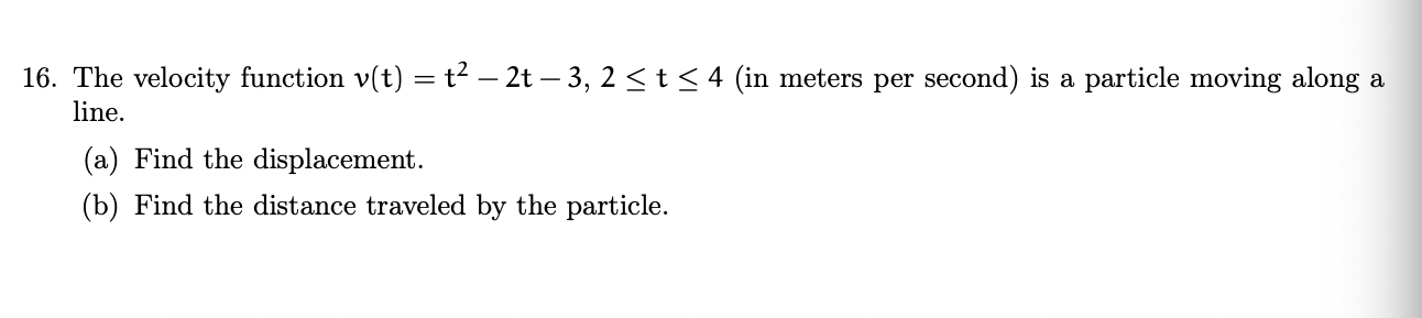 Solved The velocity function v(t) = ﻿t^2 − 2t − 3, 2