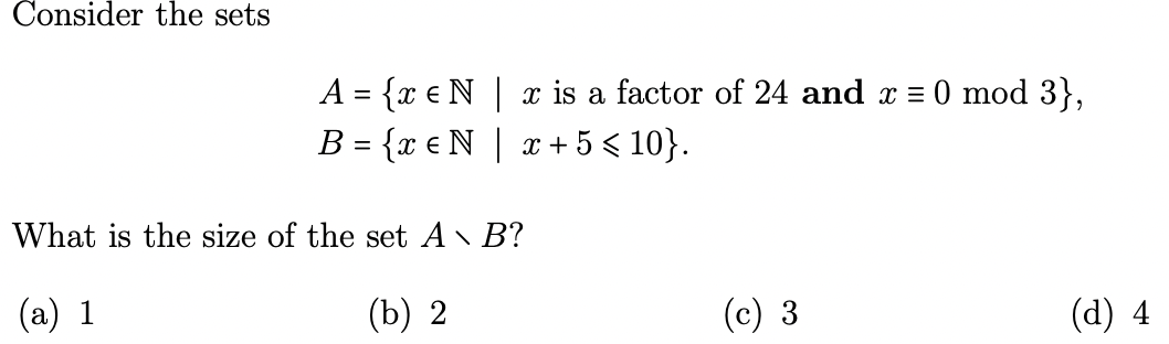 Solved Consider the sets A={x∈N∣x is a factor of 24 and | Chegg.com