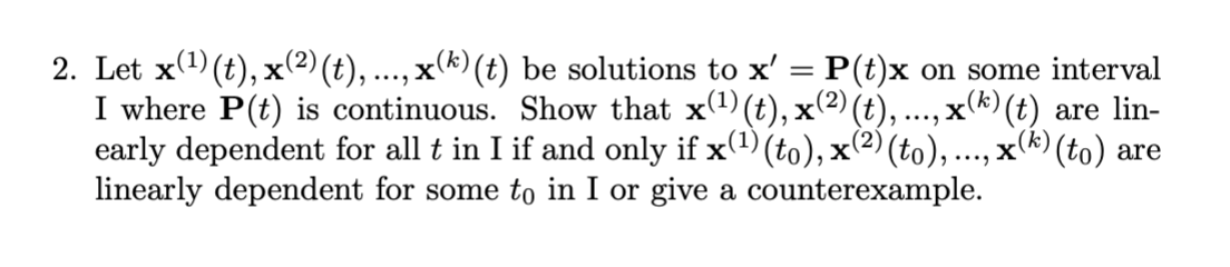 Solved x(2) 2. Let x(1)(t), x(2)(t), ..., x(k) (t) be | Chegg.com Solved x(2) 2. Let x(1)(t), x(2)(t), ..., x(k) (t) be | Chegg.com